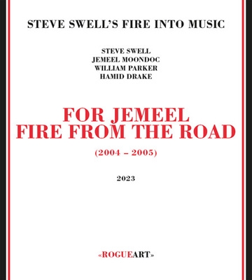 【CD輸入】 Steve Swell's Fire Into Music / For Jemeel: Fire From The Road ...