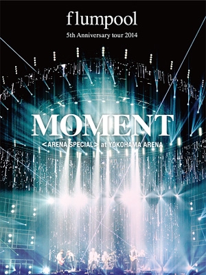 【Blu-ray】 flumpool フランプール / flumpool 5th Anniversary tour 2014 「MOMENT」 〈ARENA SPECIAL〉 at ...