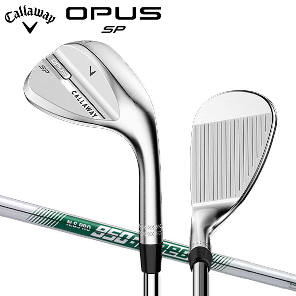 キャロウェイ OPUS SP ウェッジ N.S.PRO 950GH neo スチールシャフト【即納】