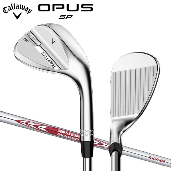 キャロウェイ OPUS SP ウェッジ N.S.PRO MODUS Tour105 スチールシャフト【即納】