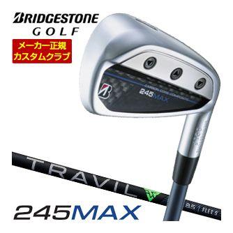 特注カスタムクラブ ブリヂストンゴルフ 245MAX アイアン 単品[＃6、＃7、＃8、＃9、P1、P2、AW、SW] フジクラ TRAVIL IRON シャフト