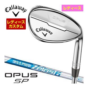 特注カスタムクラブ キャロウェイ OPUS SP ウィメンズ ウェッジ クロム N.S.PRO Zelos6 シャフト