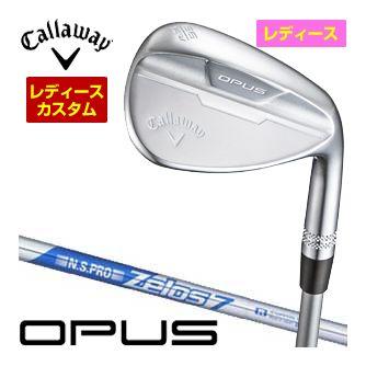 特注カスタムクラブ キャロウェイ OPUS ウィメンズ ウェッジ クロム N.S.PRO Zelos7 シャフト