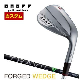 特注カスタムクラブ オノフ 2024モデル フォージド ウエッジ KURO フジクラ TRAVIL IRON シャフト ウエイト調整グリップ仕様