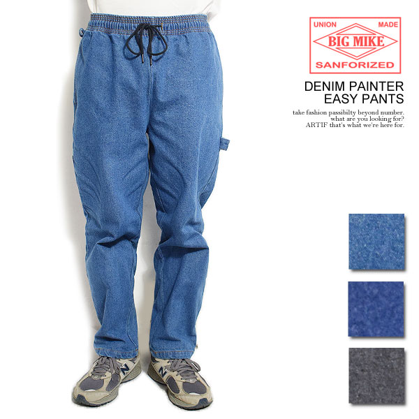 BIG MIKE ビッグマイク DENIM PAINTER EASY PANTS メンズ パンツ デニムパンツ ペインターパンツ atfpts