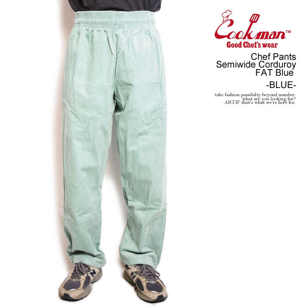 COOKMAN クックマン Chef Pants Semiwide Corduroy FAT Blue -BLUE- メンズ パンツ シェフパンツ atfpts