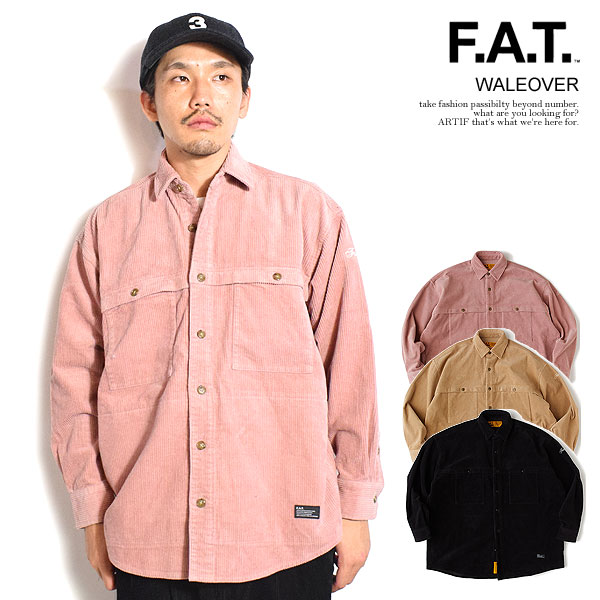 FAT エフエーティー WALEOVER メンズ シャツ 長袖 コーデュロイシャツ ビッグシルエット シャツジャケット 送料無料 atftps