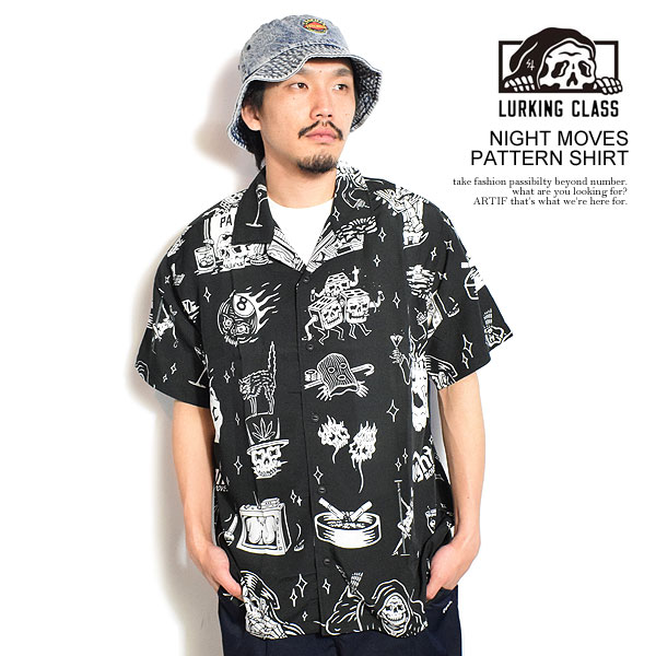 LURKING CLASS ラーキングクラス NIGHT MOVES PATTERN SHIRT シャツ 半袖シャツ オープンカラー SKETCHY TANK atftps