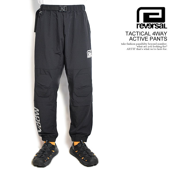 reversal リバーサル TACTICAL 4WAY ACTIVE PANTS メンズ パンツ ナイロンパンツ トラックパンツ 送料無料 ストリート atfpts