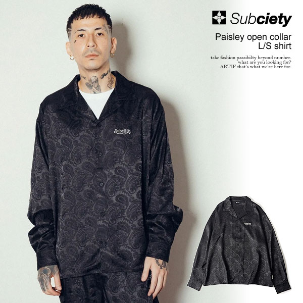 SUBCIETY サブサエティ Paisley open collar L/S shirt subciety メンズ シャツ 長袖シャツ 総柄シャツ ペイズリー柄 送料無料 atftps