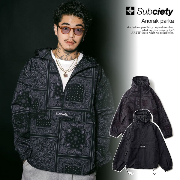 SUBCIETY サブサエティ Anorak parka subciety メンズ ジャケット アノラック ペイズリー柄 ハーフジップ 送料無料 ストリート atfjkt