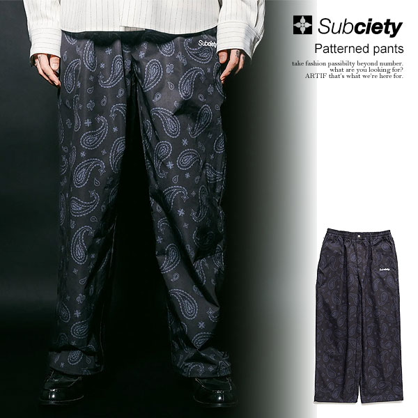 SUBCIETY サブサエティ Patterned pants subciety メンズ パンツ トラウザーズ ワイドパンツ バンダナ柄 総柄パンツ 送料無料 atfpts