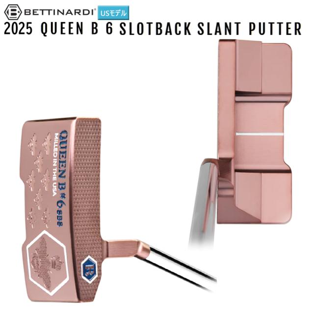 ベティナルディ(BETTINARDI) 2025 クイーンB 6 スロットバック スラント (QUEEN B 6) パター 右用 QB6 SBS SLOTBACK SLANT USモデル