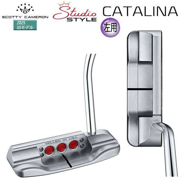 【左用/LEFT HANDED】スコッティキャメロン (SCOTTY CAMERON) スタジオ スタイル カタリナ パター (2025 STUDIO STYLE CATALINA) 左用 USモデル