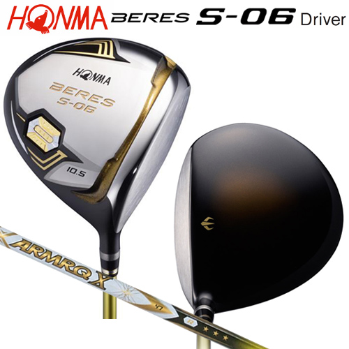 本間ゴルフ(ホンマ/HONMA) ベレス S-06 ドライバー アーマック X 47 3Star★★★ カーボンシャフト BERESグリップ