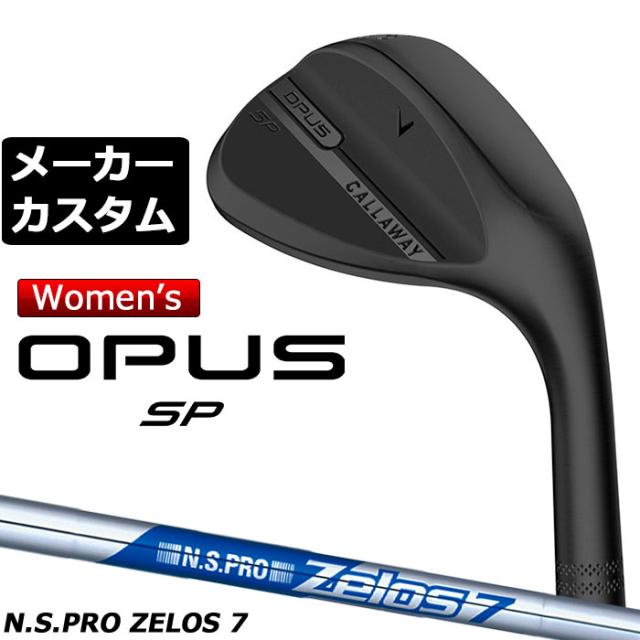 メーカーカスタムクラブ キャロウェイ OPUS SP レディース ウェッジ ブラック 右用 N.S.PRO Zelos 7 スチールシャフト 日本正規品 オーパス 2025 Callaway