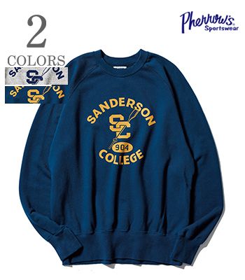 PHERROWS フェローズ 長袖|裏毛|ラグランスリーブ|スウェット『SANDERSON COLLEGE SWEAT』【アメカジ・カレッジ】24W-PRS1