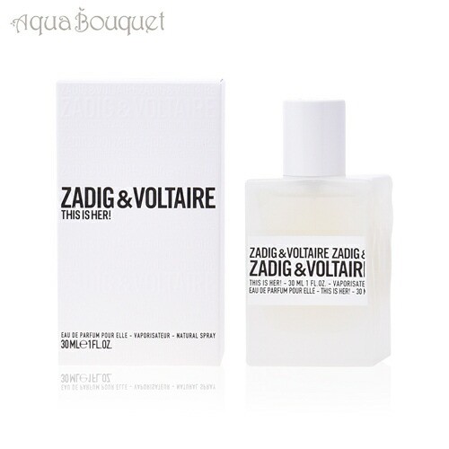 ザディグ エ ヴォルテール ディス イズ ハー！ オードパルファム 30ml ZADIG&VOLTAIRE THIS IS HER! EDP［1658 ］