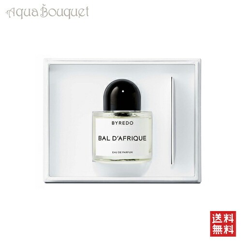 バイレード バル ダフリック オードパルファン 50ml BYREDO PARFUMS BAL D'AFRIQUE EDP [6038/0283] [003]