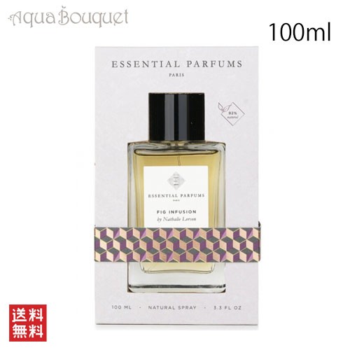 エッセンシャル パルファン フィグ アンフュージョン オードパルファム 100ml ESSENTIAL PARFUMS FIG INFUSION EDP