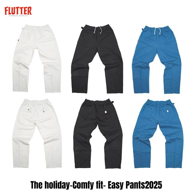 FLUTTER(フラッター) The holiday-Comfy fit- Easy Pants2025 3色(WHITE/BLACK/BLUE)