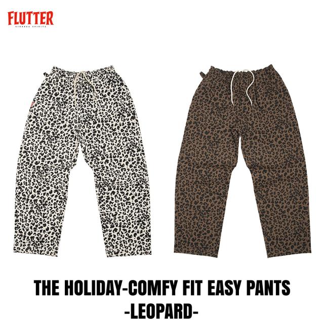 FLUTTER(フラッター) The holiday-Comfy fit-leopard Easy Pants2025 2色(IVORY/BROWN)
