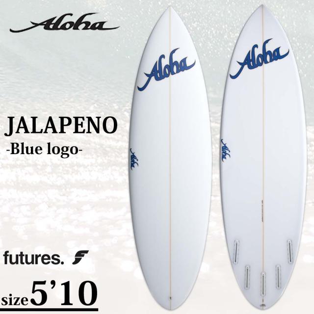 25 ALOHA SURFBOARDS アロハ サーフボード ハラペーニョ フューチャー クリア  ショートボード 板 JALAPENO 5’10 PU 5fin FUTURE サーフィン マリンスポーツ 2025年 日本正規品