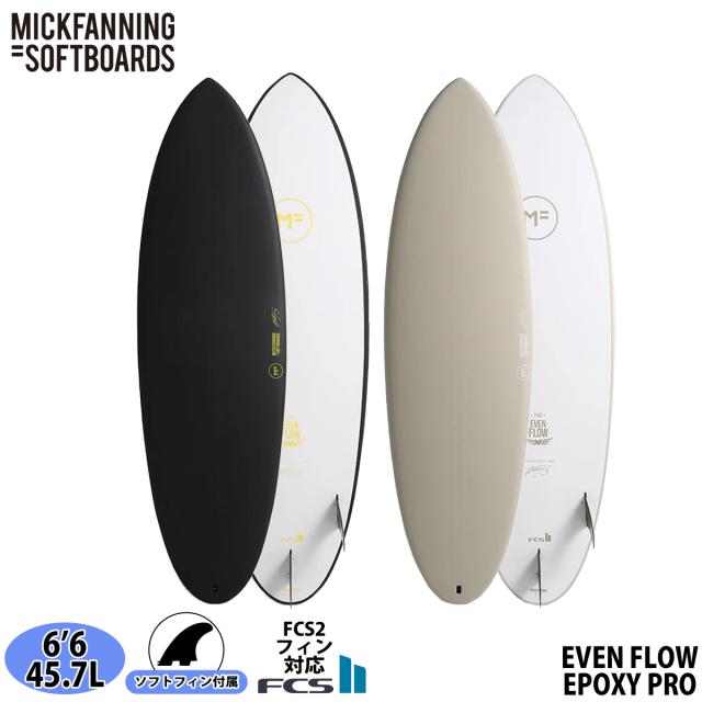 2026年5月中旬〜6月中旬出荷 予約商品 26 ミックファニングソフトボード EVEN FLOW EPOXY PRO イーブンフローエポキシプロ 6’6 サーフボード 2026年 日本正規品