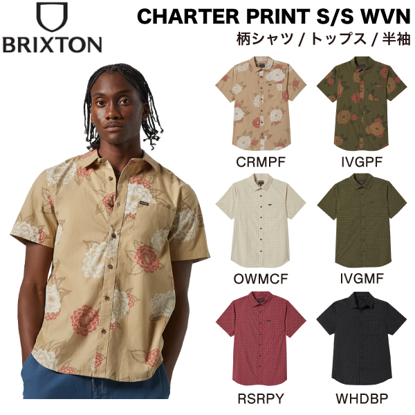 【BRIXTON】ブリクストン 2025春夏 CHARTER PRINT S/S WVN メンズ 半袖シャツ 総柄 トップス ボタンシャツ サマーシャツ