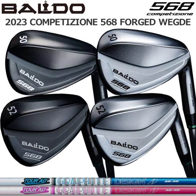 2023 バルド コンペチオーネ 568 フォージド ウェッジ グラファイトデザイン TourAD AD-50 装着 BALDO COMPETIZIONE FORGED WEDGE TOUR ...