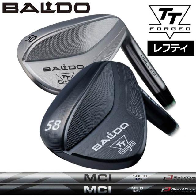 バルド レフティ 2024  TT フォージド ウェッジ フジクラ MCI SOLID/MILD 85/105 装着 ウェッジ専用 【カスタム】【新品】 BALDO FORGED MILLED WEDGE クラブ TTウェッジ TOUR SATIN BLACK
