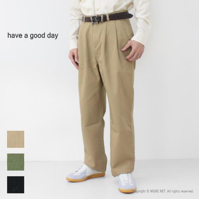 ハブアグッドデイ have a good day タックチノパンツ HGD-044 メンズ 日本製 ワイド トラウザー