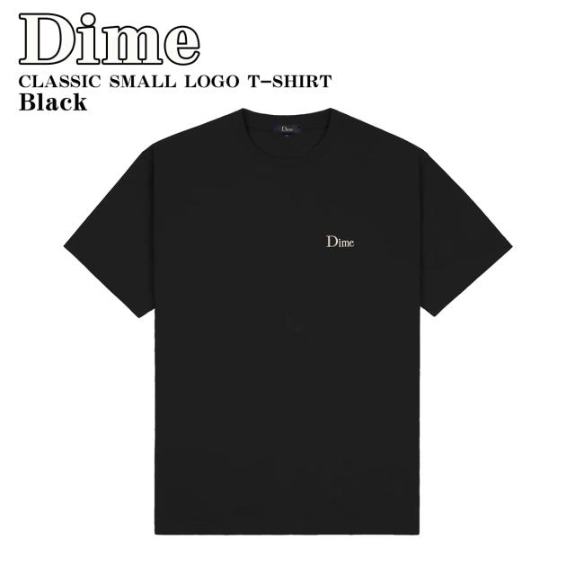 Dime Tシャツ ダイム CLASSIC SMALL LOGO T-SHIRT 6.5オンス コットン100% 刺繍ロゴ メンズ ユニセックス 正規品 [衣類] ユ00582