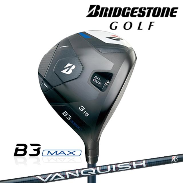 ブリヂストン ゴルフ B3 MAX フェアウェイウッド 右用 VANQUISH BS40 for MAX カーボンシャフト BRIDGESTONE GOLF 2024