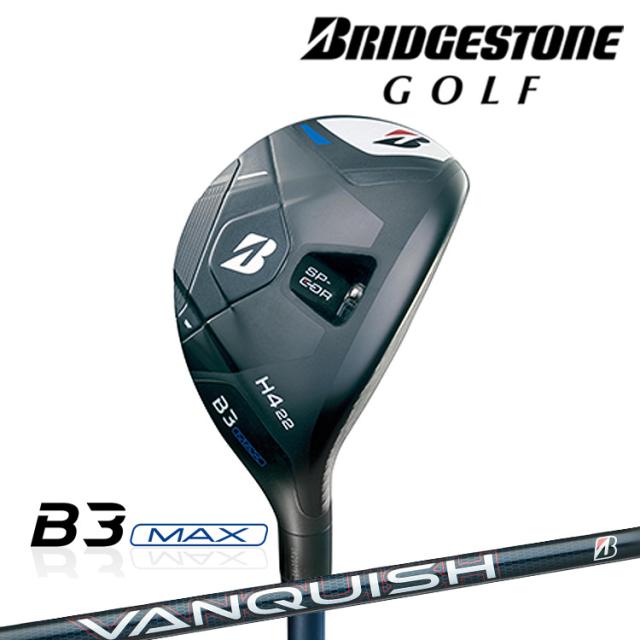 ブリヂストン ゴルフ B3 MAX ハイブリッド 右用 VANQUISH BSh for MAX カーボンシャフト 2024 HY ユーティリティ