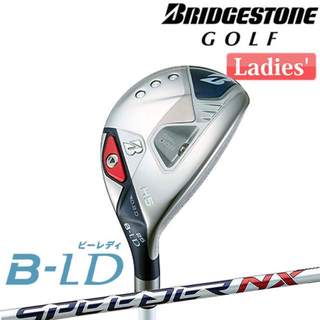 ブリヂストン ゴルフ B-LD レディース ユーティリティ SPEEDER NX BS40LDh カーボンシャフト BRIDGESTONE GOLF 2024