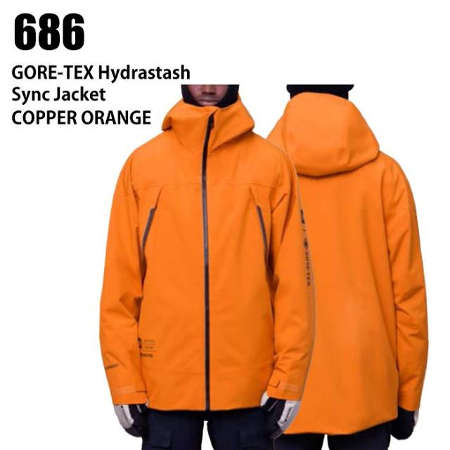 686 シックスエイトシックス ウェア GORE-TEX HYDRASTASH SYNC JKT 23-24 COPPER ORANGE メンズ ジャケット スノーボード ロクハチ
