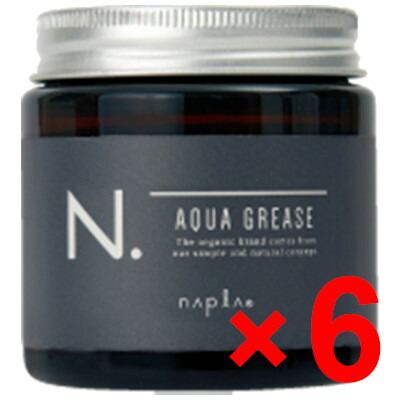送料無料 ナプラ ／ N. エヌドット オム アクアグリース 100g 6個