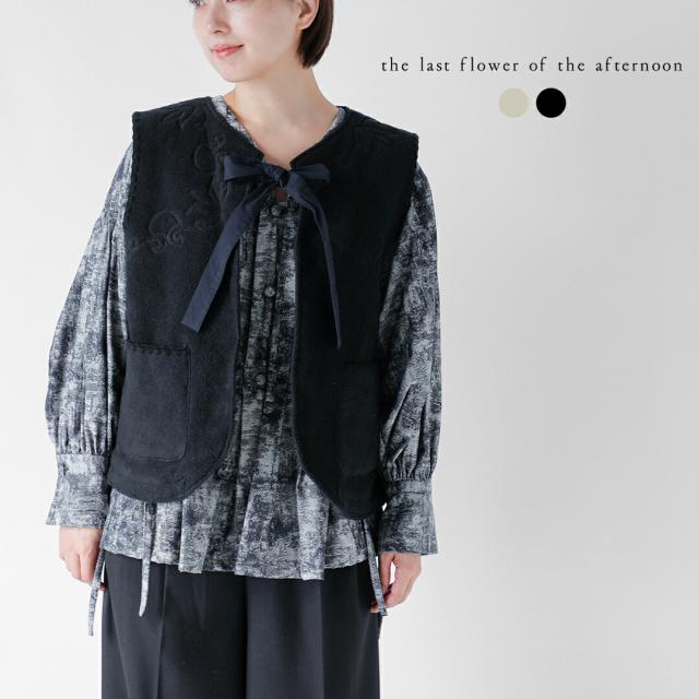 the last flower of the afternoon ラストフラワーオブジアフタヌーン  コットン 刺繍 ベスト “幻の花 Embroidery vest” tlf-126-ve003-nc レディース 2025aw新作 クーポン対象
