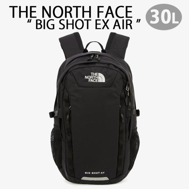 THE NORTH FACE ノースフェイス バックパック リュック BIG SHOT (EX) AIR 30L ビッグショット BLACK デイパック NM2DR20A NM2DN57A