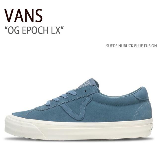 VANS バンズ スニーカー OG EPOCH LX SUEDE NUBUCK BLUE FUSION VN0A4U12BKI OGエポックLX