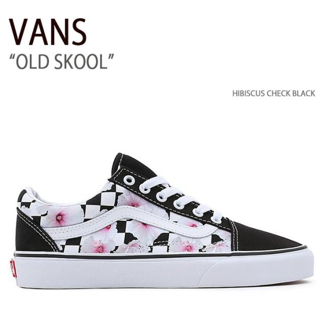 VANS バンズ スニーカー OLD SKOOL HIBISCUS CHECK BLACK VN0007NTBM8 オールドスクール メンズ レディース 男性用 女性用