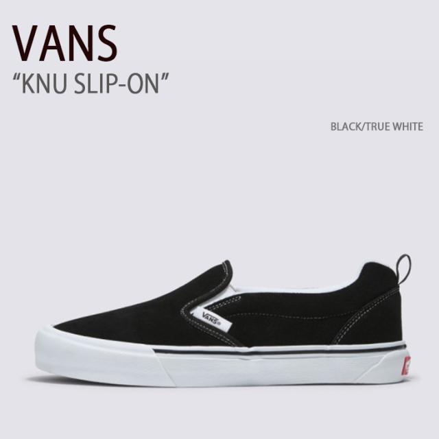 VANS バンズ スニーカー KNU SLIP-ON BLACK TRUE WHITE VN0009QD6BT ニュースリッポン ブラック トゥルーホワイト