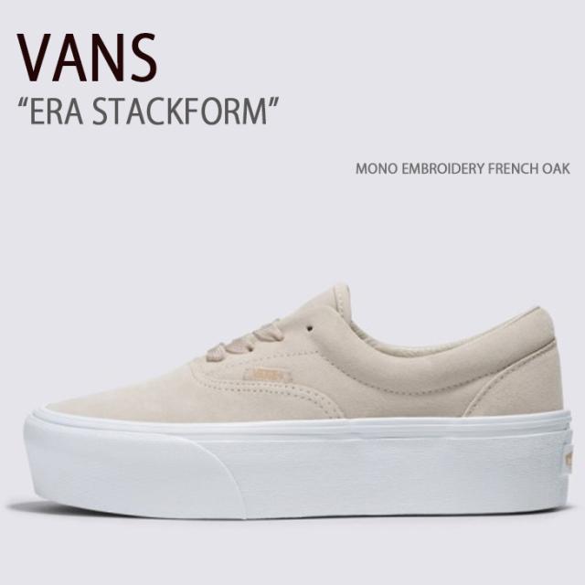 VANS バンズ スニーカー ERA STACKFORM MONO EMBROIDERY FRENCH OAK VN0A5JLZBLL エラスタックフォーム モノエンブロイダリーフレンチオーク メンズ レディース 男性用 女性用