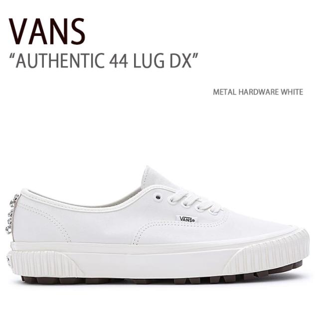 VANS バンズ スニーカー AUTHENTIC 44 LUG DX L HARDWARE WHITE VN0005U4WHT オーセンティック44ラグDX