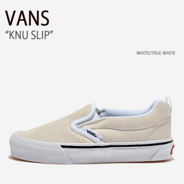 VANS バンズ スニーカー KNU SLIP WHITE TRUE WHITE VN0009QDWC6 ニュースリップ ホワイト トゥルーホワイト