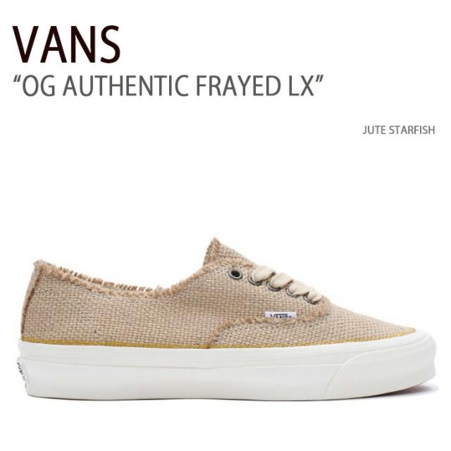 VANS バンズ スニーカー OG AUTHENTIC FRAYED LX JUTE STARFISH VN000C4JOVT OGオーセンティックフライドLX