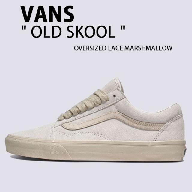 VANS バンズ スニーカー OLD SKOOL OVERSIZED LACE MARSHMALLOW VN000CR5FS8 オールドスクール オーバーレース マシュマロ