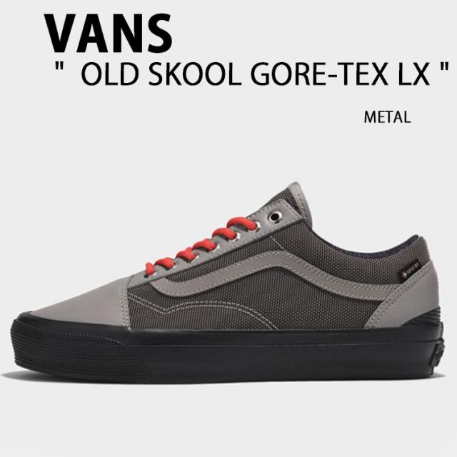 VANS バンズ スニーカー OLD SKOOL GORE-TEX LX L VN000D0UMTL オールドスクール ゴアテックス ラックス メタル