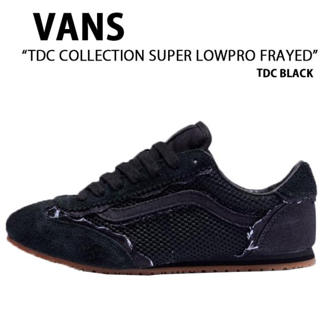 VANS バンズ スニーカー TDC COLLECTION SUPER LOWPRO FRAYED VN000EFQCJK TDC コレクション スーパー ロープロ フレイド ティーディーシー ブラック メンズ レディース 男性用 女性用